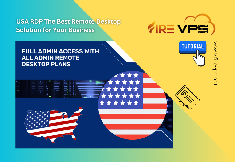 USA RDP The Best Remote Desktop Solution for Your Business - Fire VPS Blog